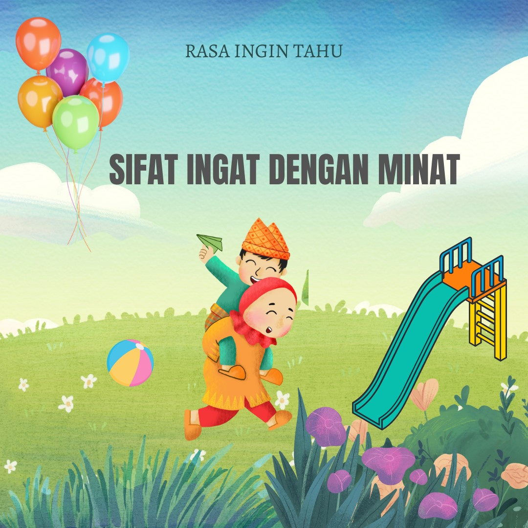 Keingintahuan: tertarik pada berbagai hal yang ada di sekitarnya - EMERALD